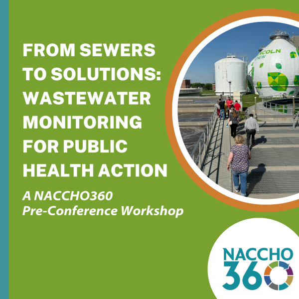 [Recap] From Sewers to Solutions: Wastewater Monitoring for Public Health Action - NACCHO